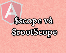 Tìm hiểu Scope trong AngularJS rootScope Trong Angularjs