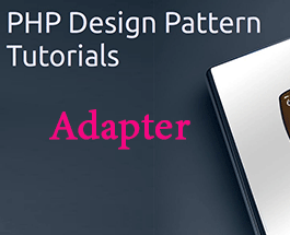 Bài 02: Design pattern PHP - Adapter Pattern - Freetuts