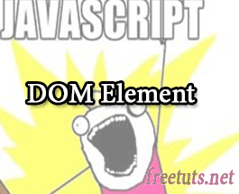 DOM Element trong javascript - Freetuts
