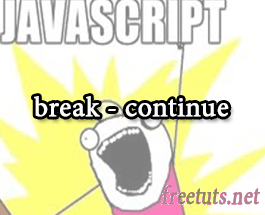 Lệnh break - continue trong Javascript - Freetuts