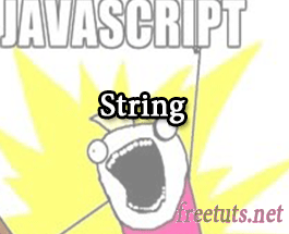 Cách xử lý chuỗi (string) trong Javascript - Freetuts