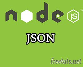 Bài 11: Xử lý JSON trong NodeJS - Freetuts