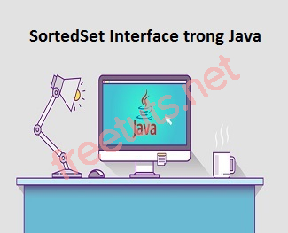 SortedSet Interface trong Java - Freetuts