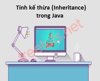 Tính kế thừa (Inheritance) trong Java - Freetuts